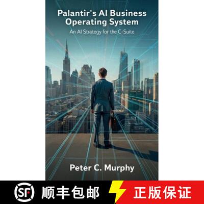 【3-4周达】精装 Palantir's AI Business Operating System, An AI Strategy for the C-Suite [9798902224525]