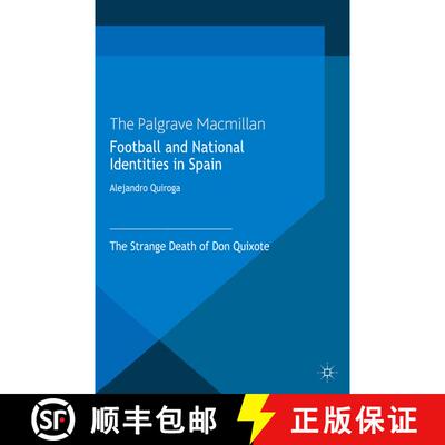 【3-4周达】Football and National Identities in Spain : The Strange Death of Don Quixote (1st ed. 2013) [9781349347070]