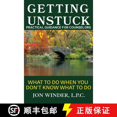 【3-4周达】Getting Unstuck: Practical Guidance for Counselors: What to Do When You Don't Know What to Do [9780997961225]