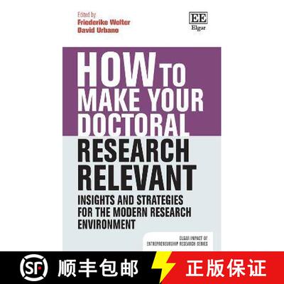【3-4周达】How to Make your Doctoral Research Relevant: Insights and Strategies for the Modern Resear... [9781800887015]