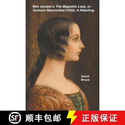 【3-4周达】Ben Jonson’s The Magnetic Lady, or Humors Reconciled (1632): A Retelling [9798201426200]