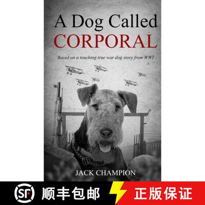 【3-4周达】A Dog Called Corporal - Based on a Touching True War Dog Story from WW1 [9781918219616]