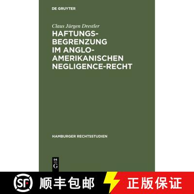 【3-4周达】精装 Haftungsbegrenzung im anglo–amerikanischen Negligence–Recht [9783111044224]