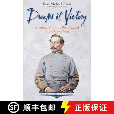 【3-4周达】Dreams of Victory: General P. G. T. Beauregard in the Civil War [9781611215212]