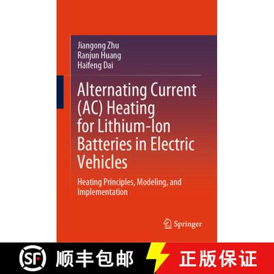 【3-4周达】Alternating Current (AC) Heating for Lithium-Ion Batteries in Electric Vehicles: Heating P... [9789819690701]