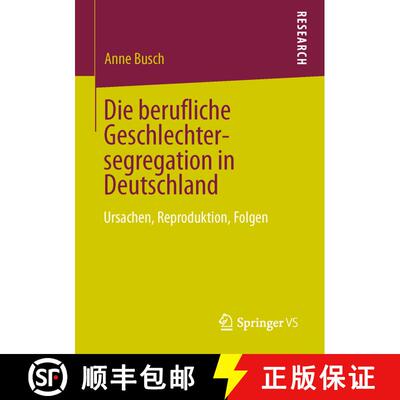 【3-4周达】Die berufliche Geschlechtersegregation in Deutschland : Ursachen, Reproduktion, Folgen [9783658017064]