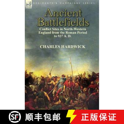 【3-4周达】精装 Ancient Battlefields: Conflict Sites in North-Western England from the Roman Period t... [9781782820666]