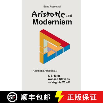 【3-4周达】精装 Aristotle and Modernism: Aesthetic Affinities of T.S. Eliot, Wallace Stevens, and Vir... [9781845191719]