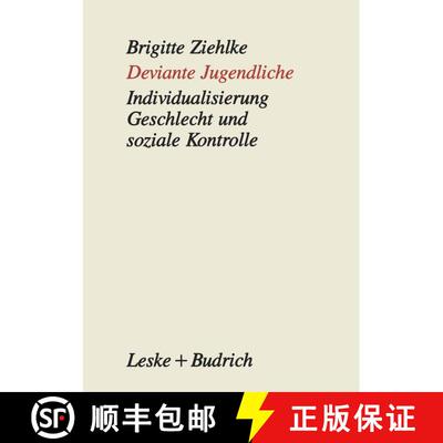 【3-4周达】Deviante Jugendliche: Individualisierung, Geschlecht und soziale Kontrolle [9783322925411]
