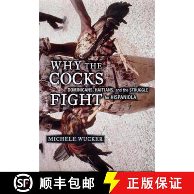【3-4周达】Why the Cocks Fight: Dominicans, Haitians, and the Struggle for Hispaniola [9780809097135]
