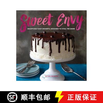 【3-4周达】精装 Sweet Envy – Deceptively Easy Desserts, Designed to Steal the Show [9781581572780]