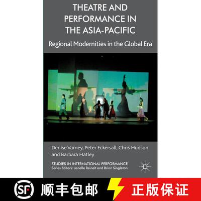 【3-4周达】精装 Theatre and Performance in the Asia-Pacific: Regional Modernities in the Global Era [9780230366480]