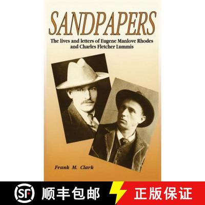 【3-4周达】Sandpapers: The Lives and Letters of Eugene Manlove Rhodes and Charles Fletcher Lummis [9780865342118]