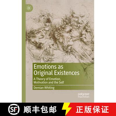 【3-4周达】Emotions as Original Existences : A Theory of Emotion, Motivation and the Self [9783030546847]