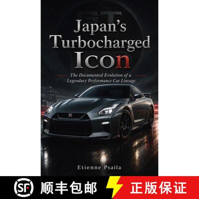 【3-4周达】Japan's turbocharged icon : The documented evolution of a legendary performance car lineage [9798901945520]