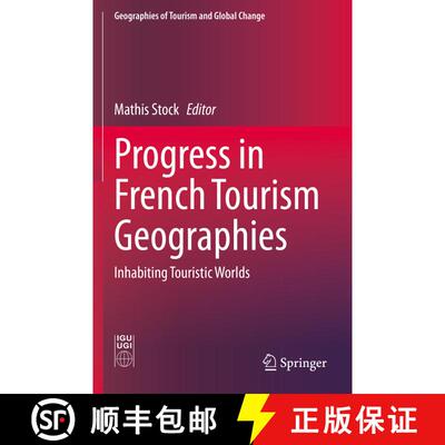 【3-4周达】Progress in French Tourism Geographies: Inhabiting Touristic Worlds [9783030521387]