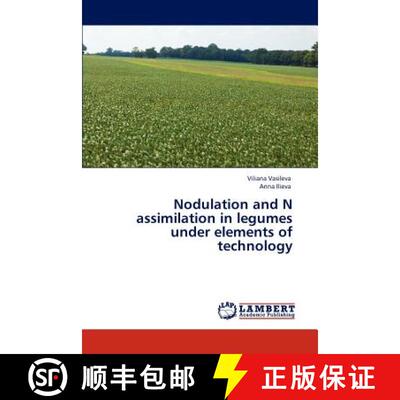 预订 Nodulation and N assimilation in legumes under elements of technology [9783848406562]