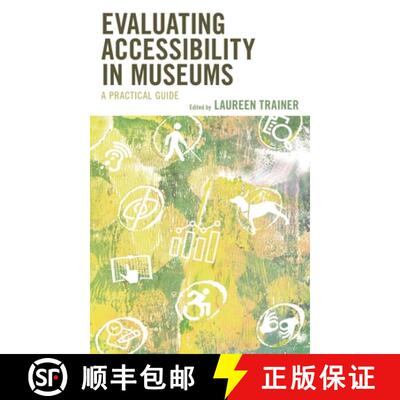 【3-4周达】Evaluating Accessibility in Museums : A Practical Guide [9781538186312]