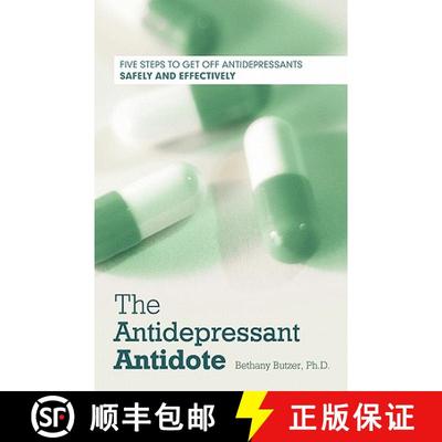 【3-4周达】The Antidepressant Antidote: Five Steps to Get Off Antidepressants Safely and Effectively [9781452500386]
