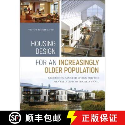 【3-4周达】Housing Design For An Increasingly Older Population: Redefining Assisted Living For The Me... [9781119180036]