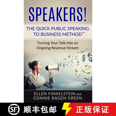 【3-4周达】Speakers! The Quick Public Speaking to Business Method: Turning Your Talk into an Ongoing ... [9781937988531]