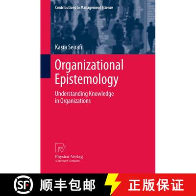 【3-4周达】Organizational Epistemology : Understanding Knowledge in Organizations [9783642437731]