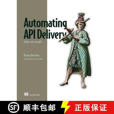 【3-4周达】Automating API Delivery: Apiops with Openapi [9781633438781]