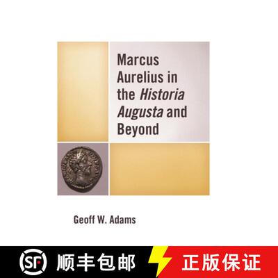 【3-4周达】Marcus Aurelius in the Historia Augusta and Beyond [9780739197769]
