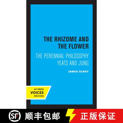 【3-4周达】The Rhizome and the Flower: The Perennial Philosophy--Yeats and Jung (First Edition) [9780520332690]