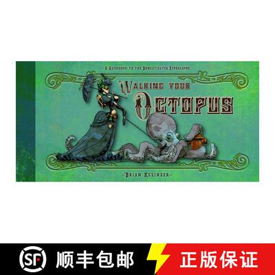 【3-4周达】Walking Your Octopus: A Guidebook to the Domesticated Cephalopod [9781614040064]
