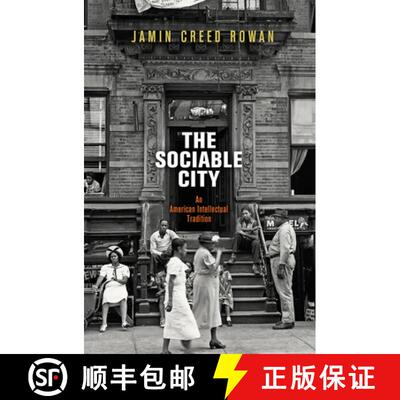 【3-4周达】The Sociable City: An American Intellectual Tradition [9780812249293]