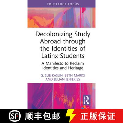 【3-4周达】精装 Decolonizing Study Abroad through the Identities of Latinx Students: A Manifesto to R... [9781032335414]