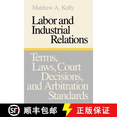 【3-4周达】Labor and Industrial Relations: Terms, Laws, Court Decisions, and Arbitration Standards [9780801833113]