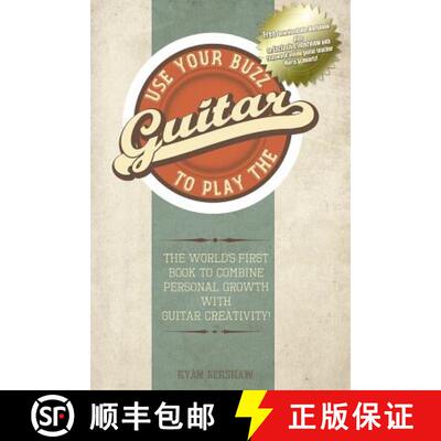 【3-4周达】Use Your Buzz to Play the Guitar: The World's First Book to Combine Personal Growth with G... [9780473253189]