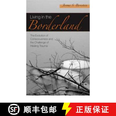 【3-4周达】Living in the Borderland : The Evolution of Consciousness and the Challenge of Healing Trauma [9781583917572]