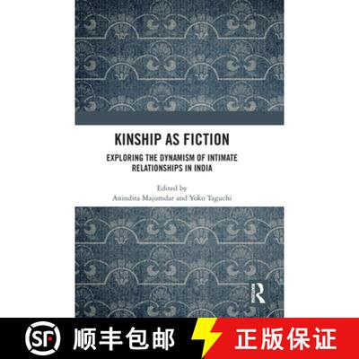 【3-4周达】精装 Kinship as Fiction: Exploring the Dynamism of Intimate Relationships in India [9781032870601]
