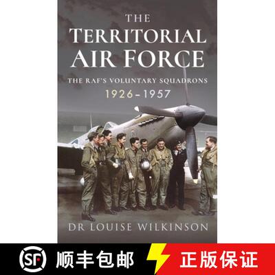 【3-4周达】The Territorial Air Force: The Raf's Voluntary Squadrons, 1926-1957 [9781526797995]