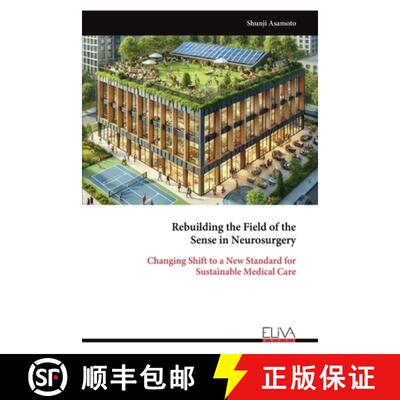 【3-4周达】Rebuilding the Field of the Sense in Neurosurgery: Changing Shift to a New Standard for Su... [9789999320818]