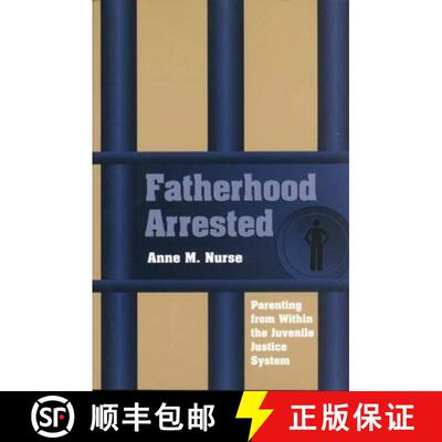 【3-4周达】Fatherhood Arrested – Parenting from Within the Juvenile Justice System [9780826514059]