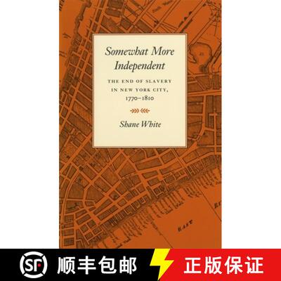 【3-4周达】Somewhat More Independent – The End of Slavery in New York City, 1770–1810 [9780820323749]