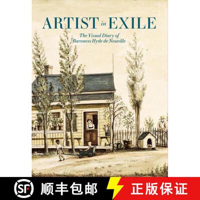 【3-4周达】精装 Artist in Exile: The Visual Diary of Baroness Hyde de Neuville [9781911282266]