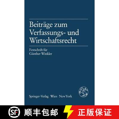 【3-4周达】Beiträge zum Verfassungs- und Wirtschaftsrecht : Festschrift für Günther Winkler [9783709190203]