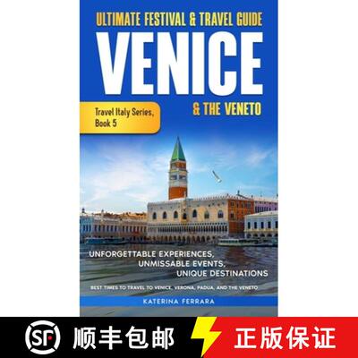 【3-4周达】精装 Ultimate Festival & Travel Guide Venice & the Veneto: Unforgettable Experiences, Unmi... [9781966874096]