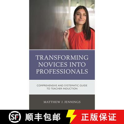【3-4周达】Transforming Novices into Professionals : A Comprehensive and Systematic Guide to Teacher ... [9781475861938]
