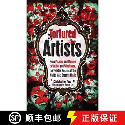 【3-4周达】Tortured Artists: From Picasso and Monroe to Warhol and Winehouse, the Twisted Secrets of ... [9781440530036]