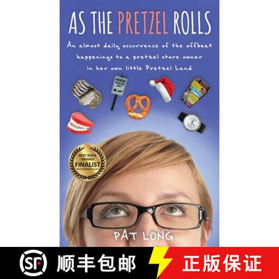 【3-4周达】As the Pretzel Rolls: An almost daily occurrence of the offbeat happenings to a pretzel st... [9781545631393]