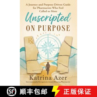 【3-4周达】Unscripted On Purpose: A Journey and Purpose-Driven Guide for Pharmacists Who Feel Called ... [9781067119591]