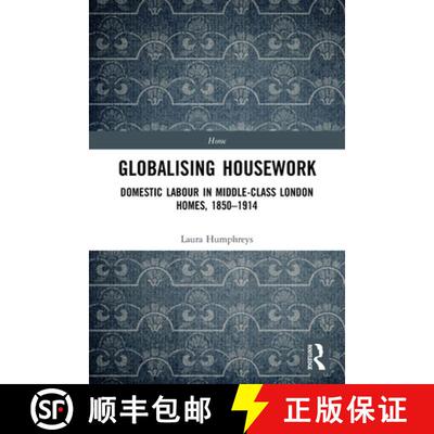 【3-4周达】Globalising Housework: Domestic Labour in Middle-Class London Homes,1850-1914 [9780367626839]