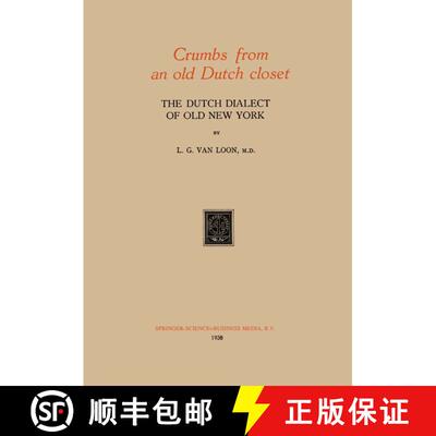 【3-4周达】Crumbs from an old Dutch closet: The Dutch Dialect of Old New York [9789401758154]