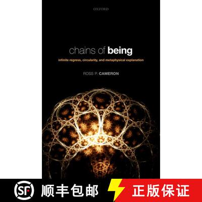 【3-4周达】Chains of Being: Infinite Regress, Circularity, and Metaphysical Explanation [9780198854272]